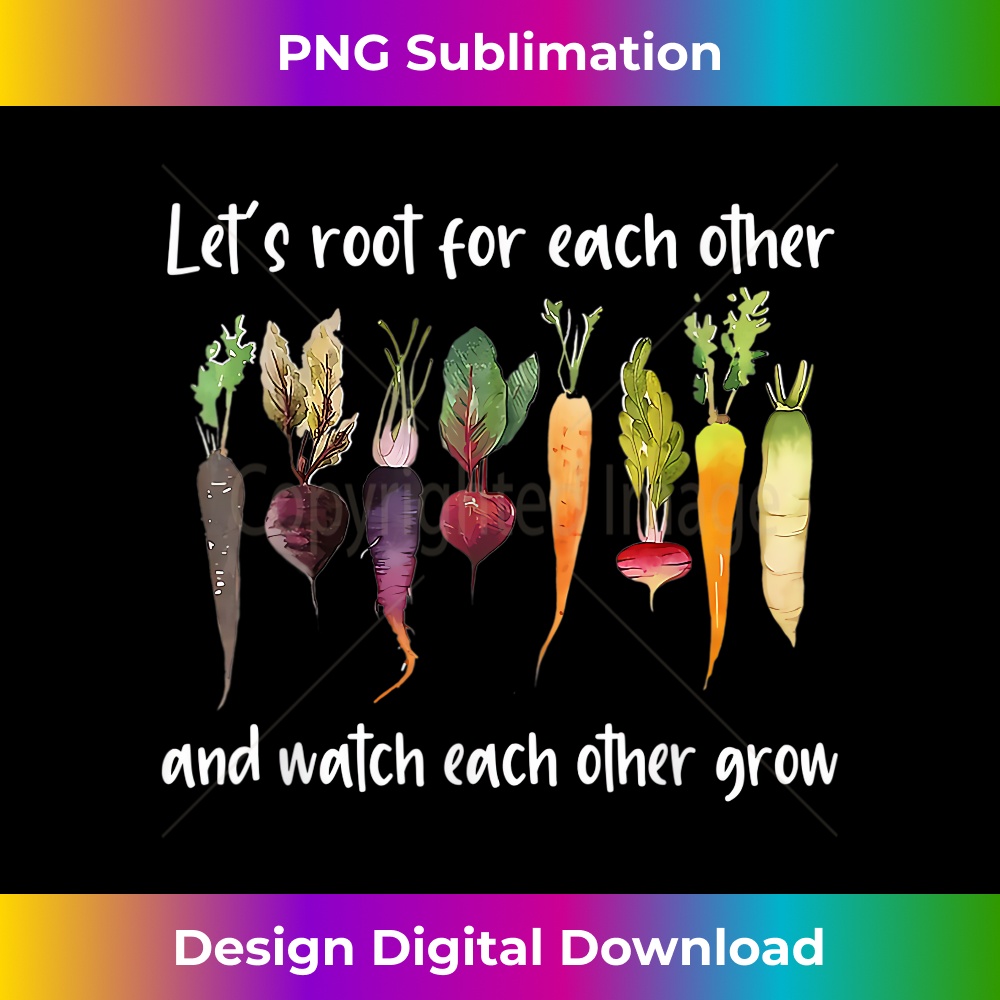 Let's root for each other and watch each other grow garden 1 | Inspire ...