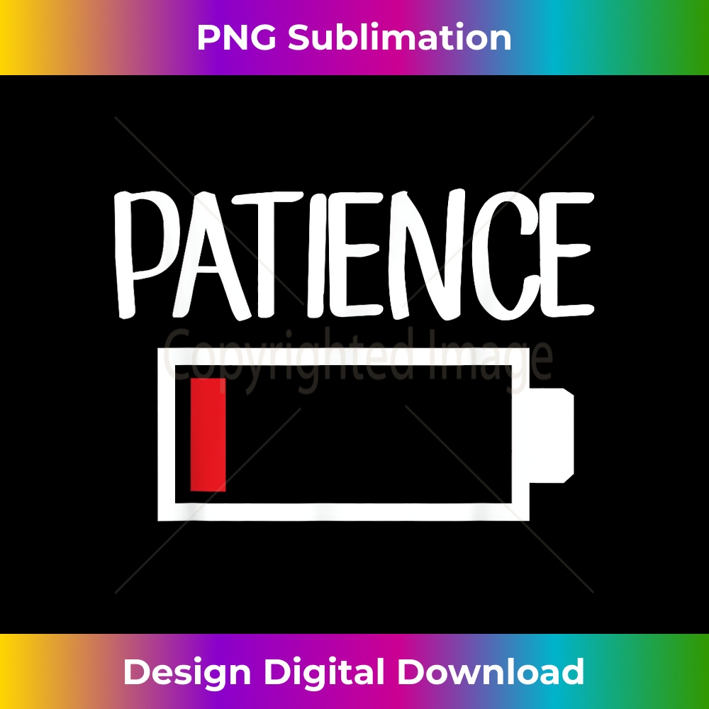 Low Patience Low Battery Patience - Instant PNG Sublimation - Inspire ...