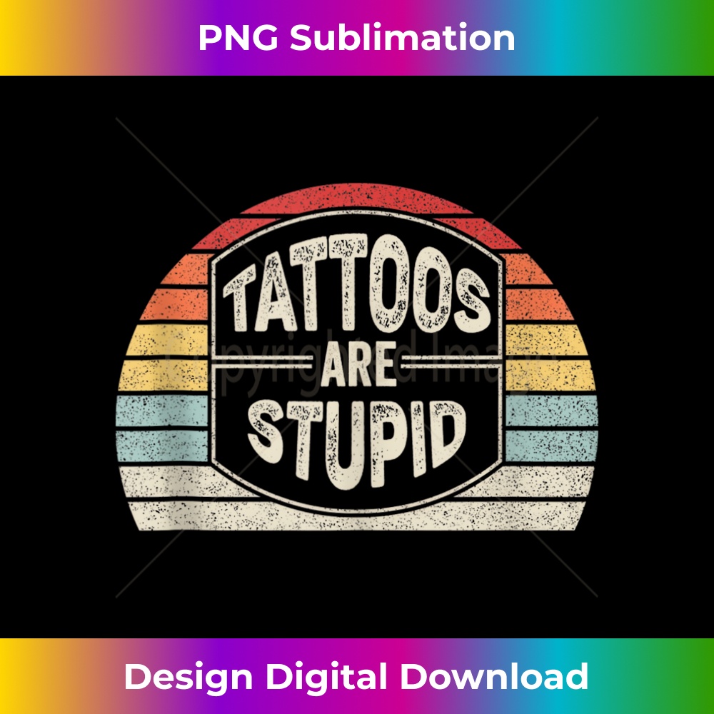 Vintage Retro Tattoos Are Stupid Funny Sarcastic Tattoo 2 - | Inspire ...