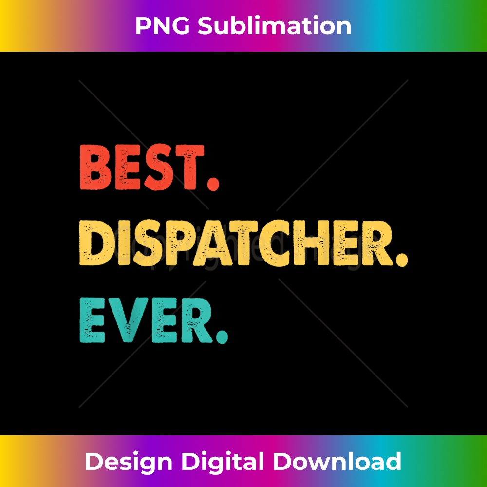 Dispatcher Profession Retro Best Dispatcher Ever - Signature | Inspire ...