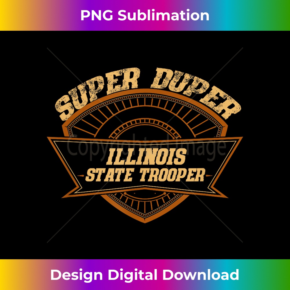 Illinois State Trooper Super Duper Trooper Police Gift 1 - P | Inspire ...