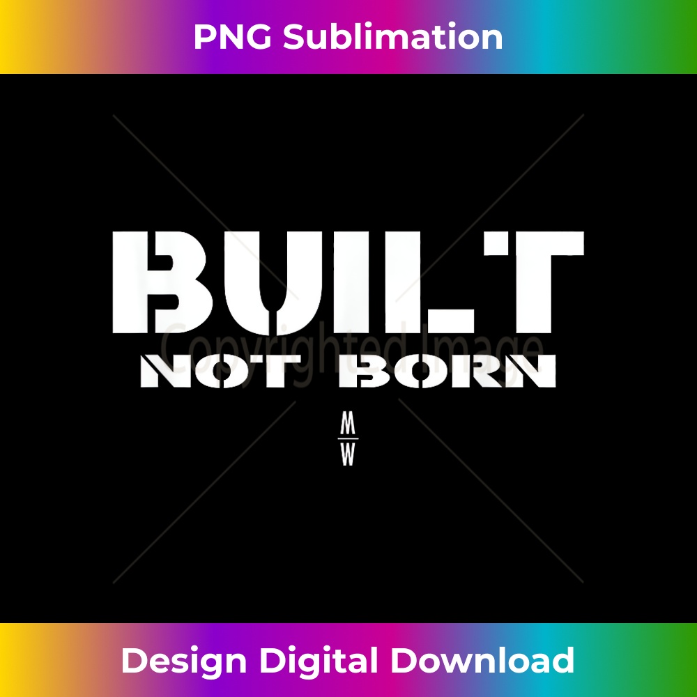 BUILT NOT BORN T Workout Fitness Clothes Wear - Premium PNG | Inspire ...