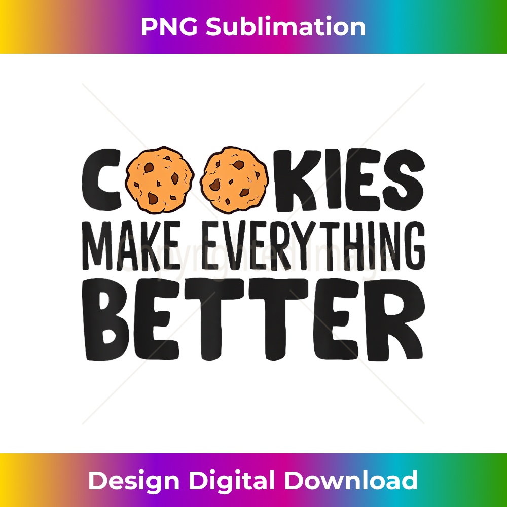 Cookies Make Everything Better Chocolate Chip Cookies - Aest | Inspire ...