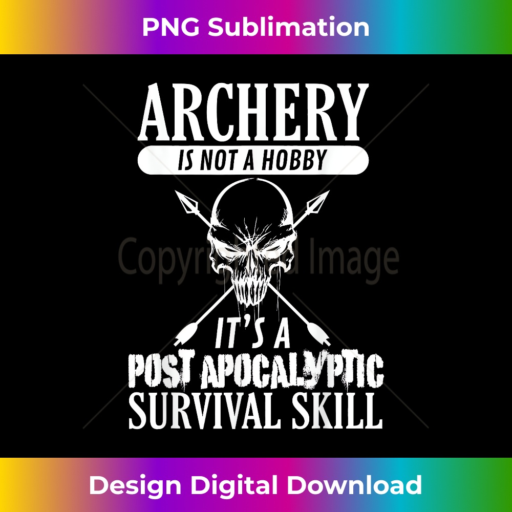 Archery Is Not A Hobby - Post Apocalyptic Surivival Skill | Inspire Uplift