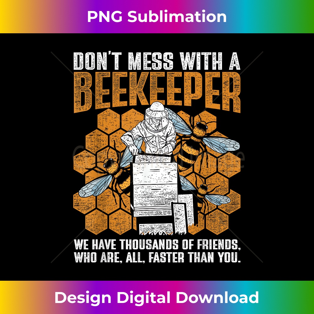 Beekeeping Don't Mess With The Beekeeper - Special Edition S | Inspire ...