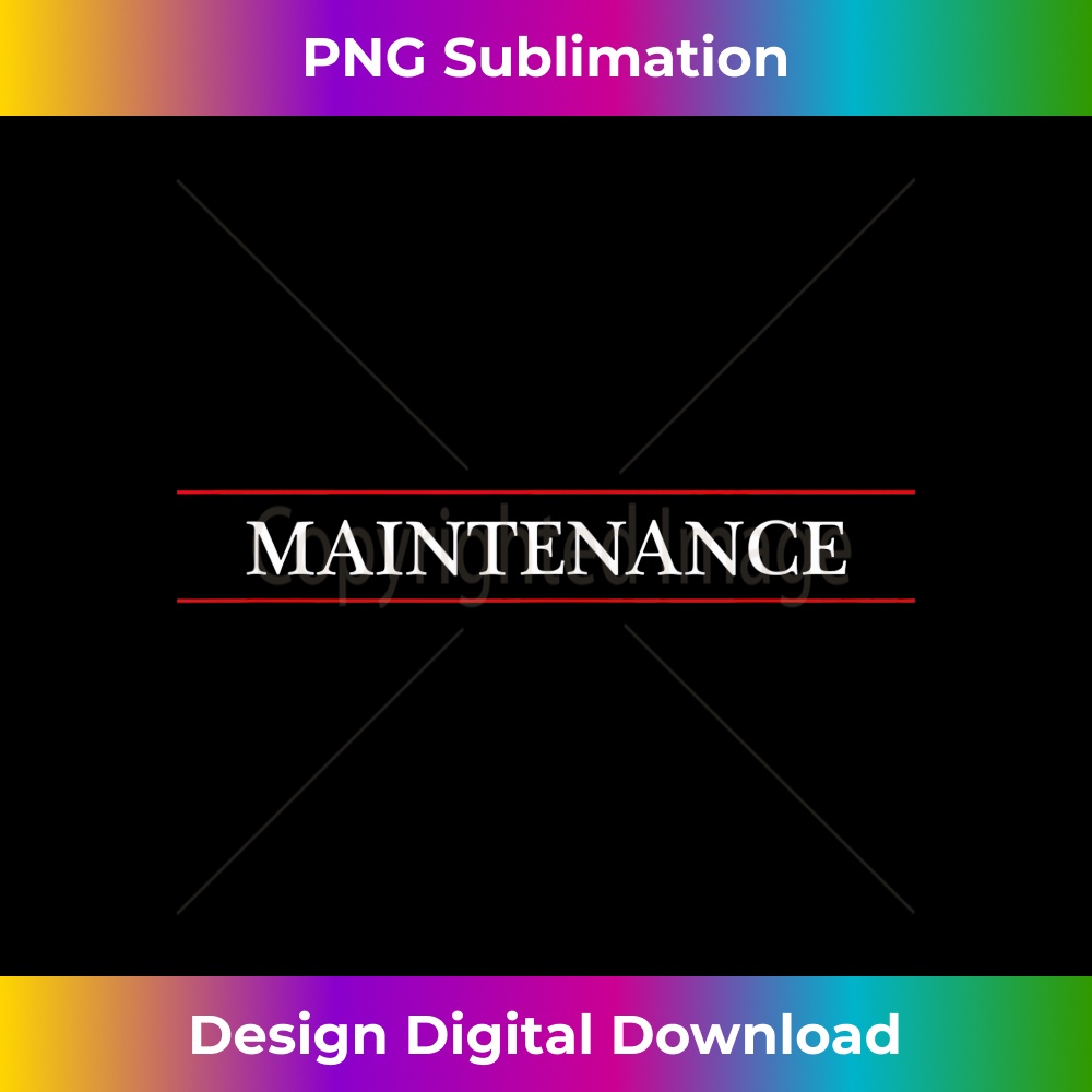 Top That Says the Word MAINTENANCE Maintenance Man - 1 | Inspire Uplift