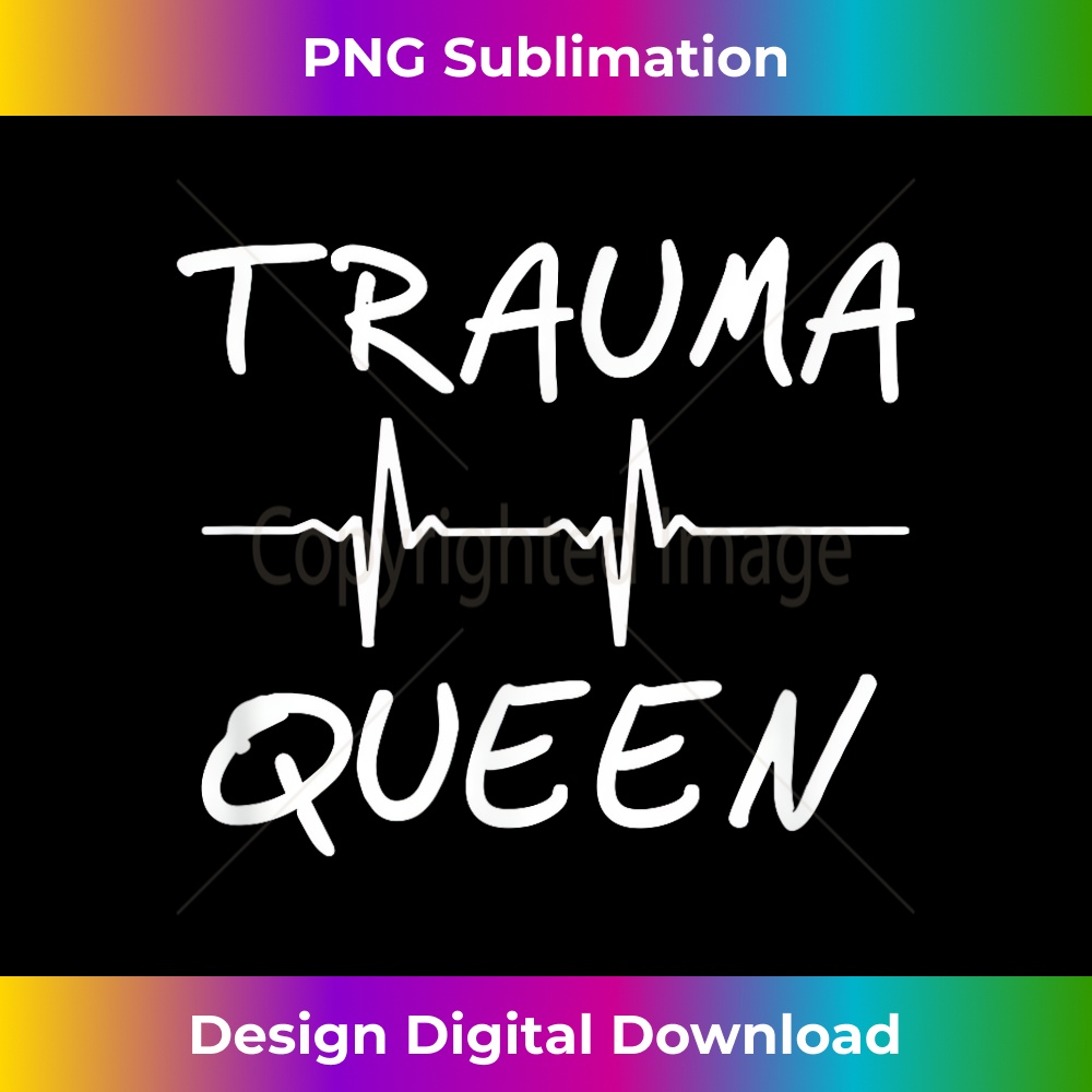Trauma Queen Fun Cute Emergency Room ER Nurse 3 - High-Resol | Inspire ...