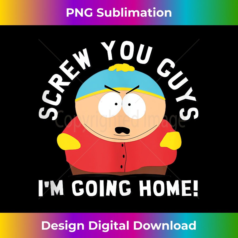 South Park SCREW YOU GUYS I'M GOING HOME 1 - Premium PNG Sub | Inspire ...