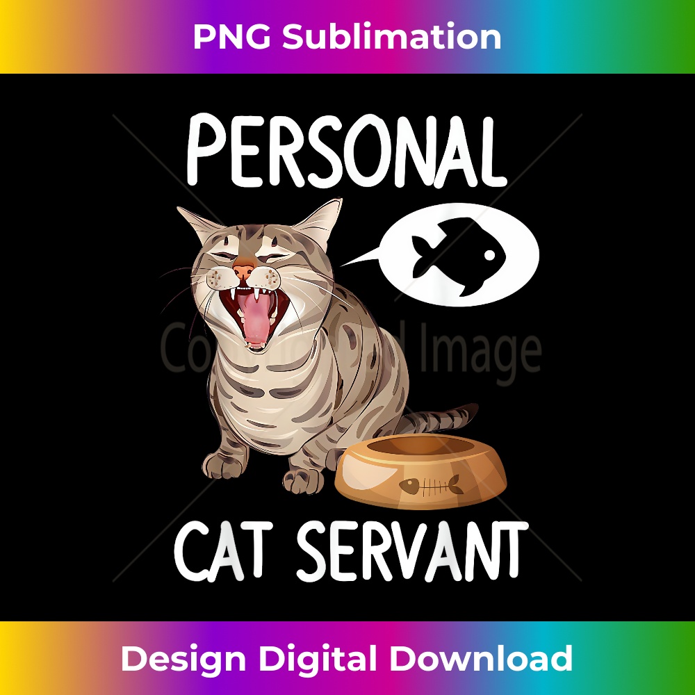 Cats 365 Personal Cat Servant - Professional Sublimation Dig | Inspire Uplift