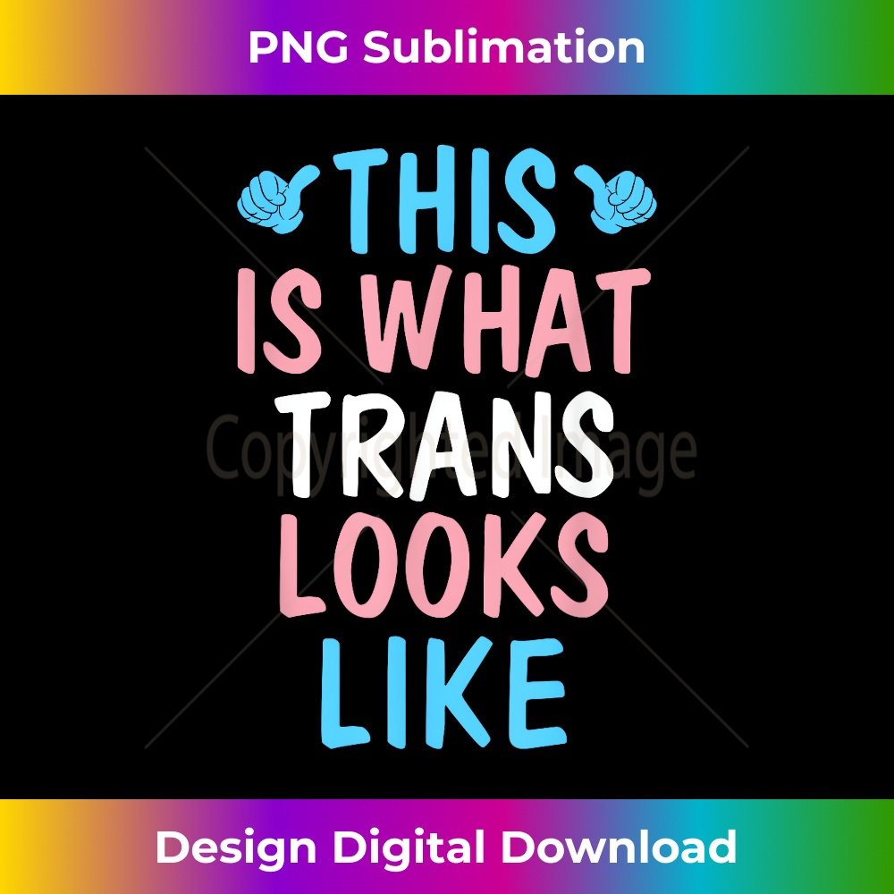 This Is What Trans Looks Like Transgender LGBT Pride 3 - PNG | Inspire ...