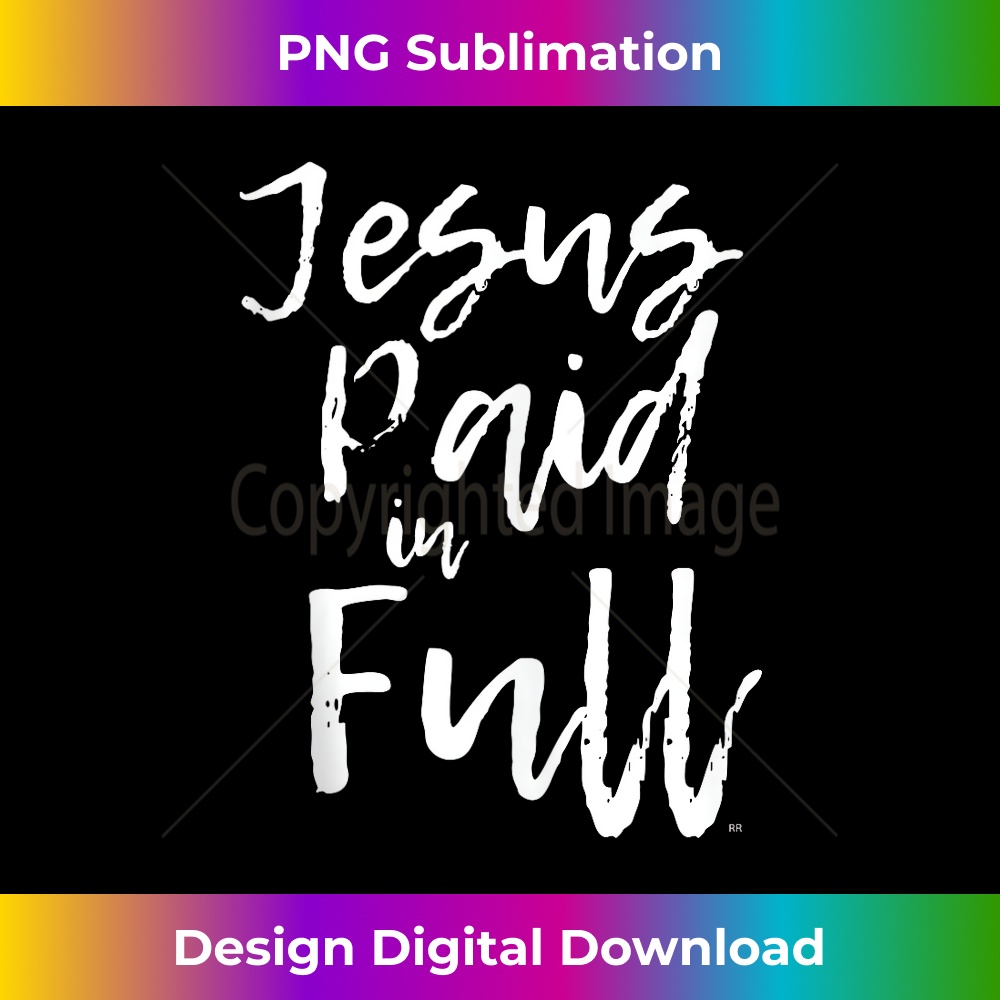JESUS PAID IN FULL Christian Easter - Timeless PNG Sublimati | Inspire ...