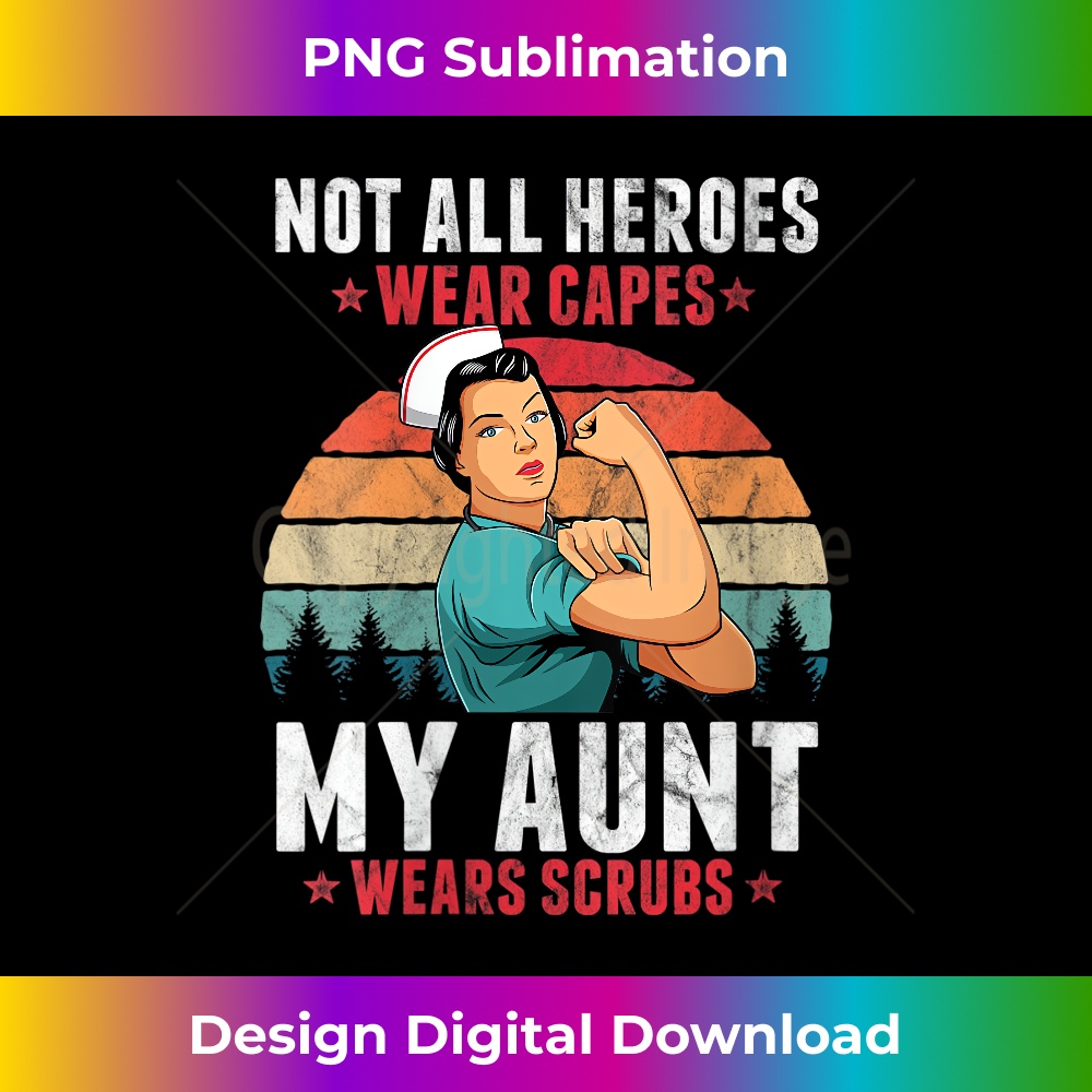 Womens Not All Heroes Wear Capes My Aunt Wears Scrubs Nurse | Inspire ...