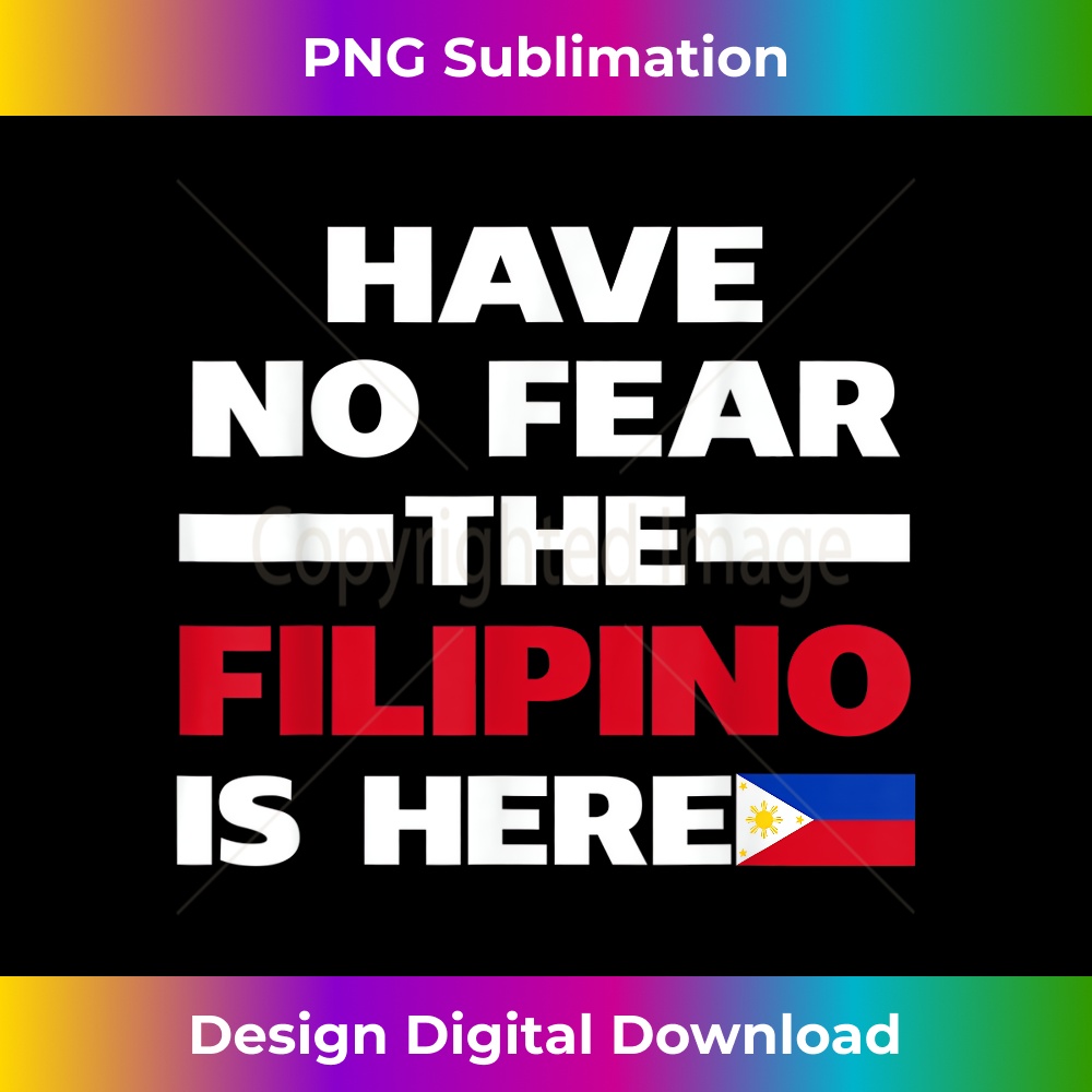 Have No Fear The Filipino Is Here Proud Philippines Pride Fu | Inspire ...