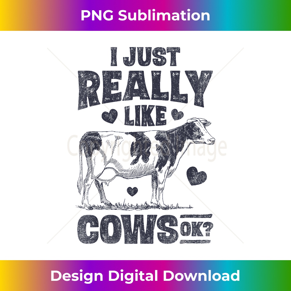 I Just Really Like Cows OK Funny Cow Lover Farmer Dairy Farm | Inspire ...