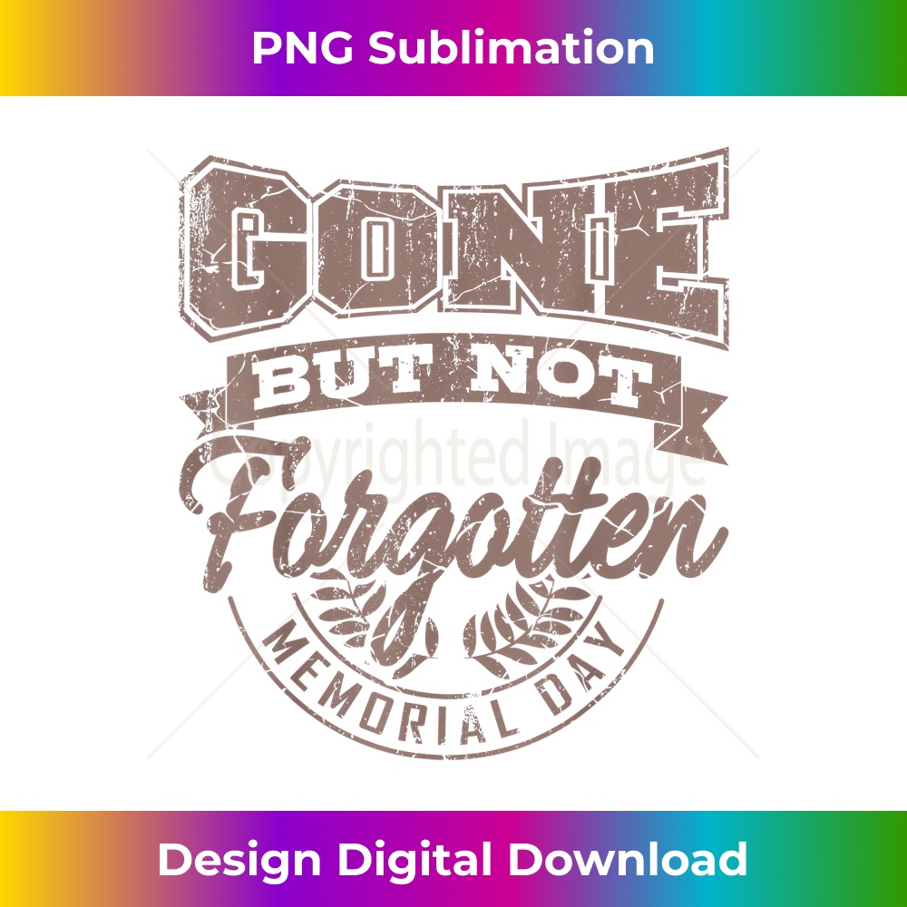 GONE BUT NOT FORGOTTEN Memorial Day Veterans Day - Premium P | Inspire ...