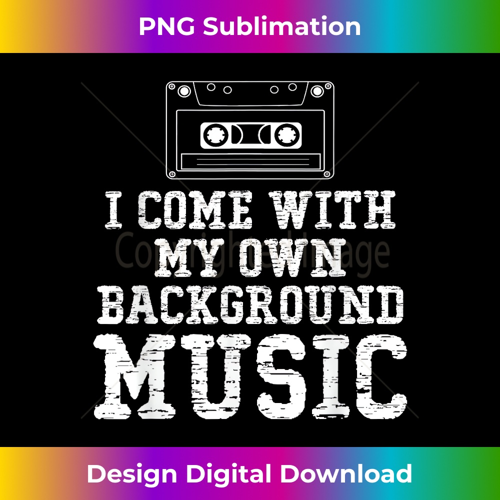 I Come With My Own Background Music - PNG Transparent Sublim | Inspire ...