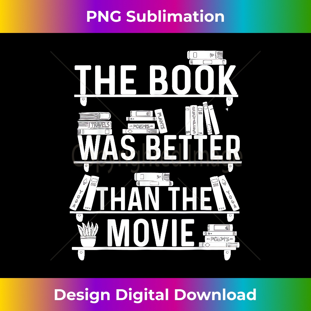 The Book Was Better Than The Movie Bookworm Reader Critic 2 | Inspire ...