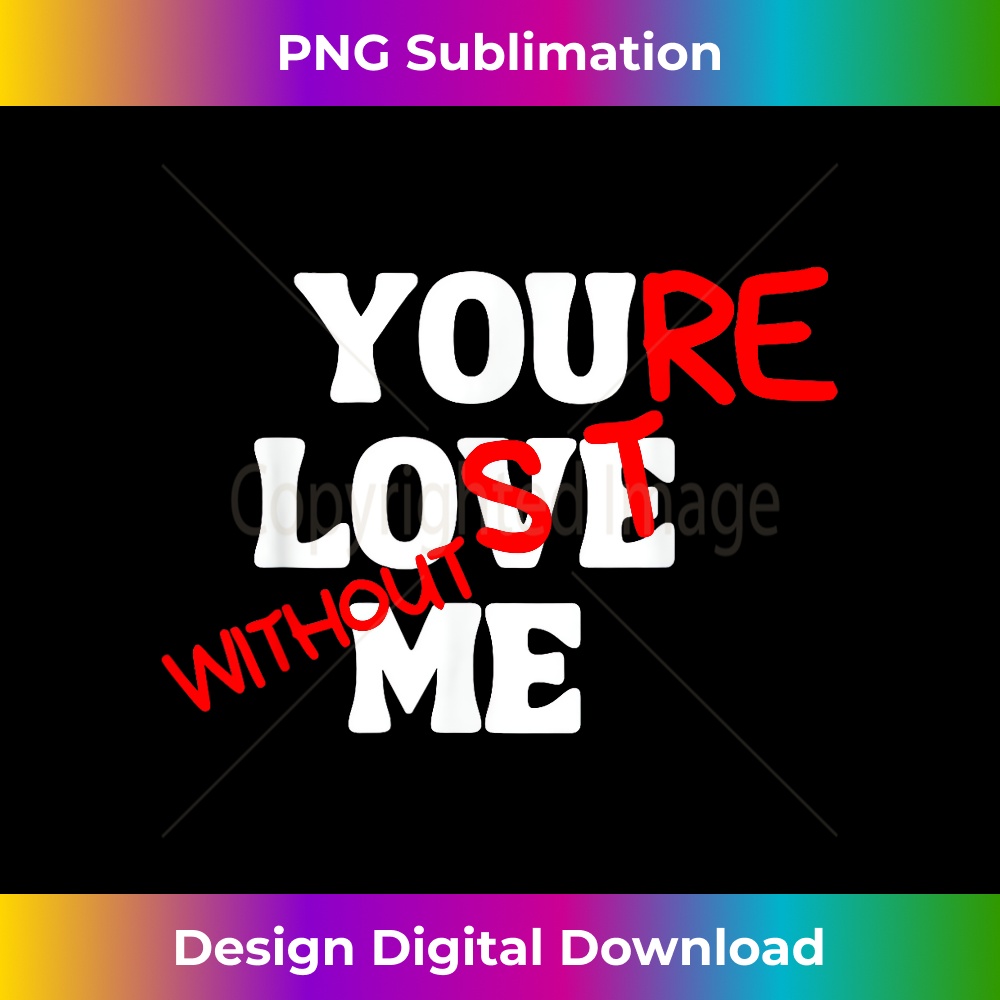 Youre Lost Without Me You Love Me Seek Kingdom LoveCiss 1 - | Inspire ...