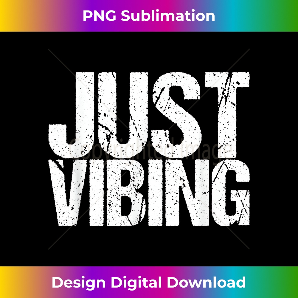 Just Vibing - PNG Transparent Digital Download File for Subl | Inspire ...