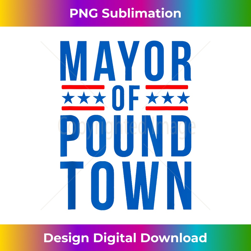 Mayor Of Pound Town - Instant Sublimation Digital Download - Inspire Uplift