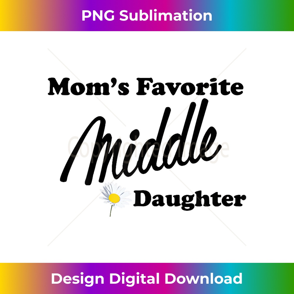 Mom's Favorite Middle Daughter T Favorite Daughter - Aesthet | Inspire ...