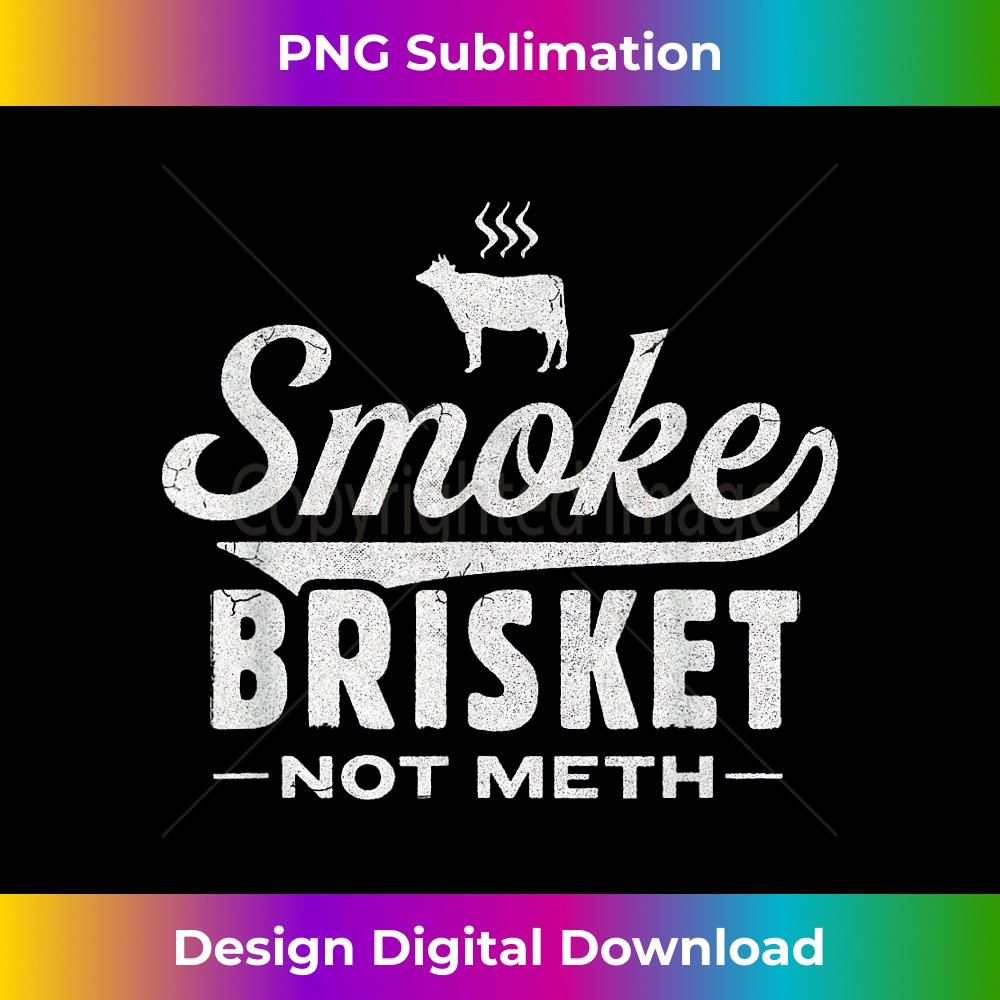 Funny Meat eaters, Smoke Brisket not Meth - s | Inspire Uplift