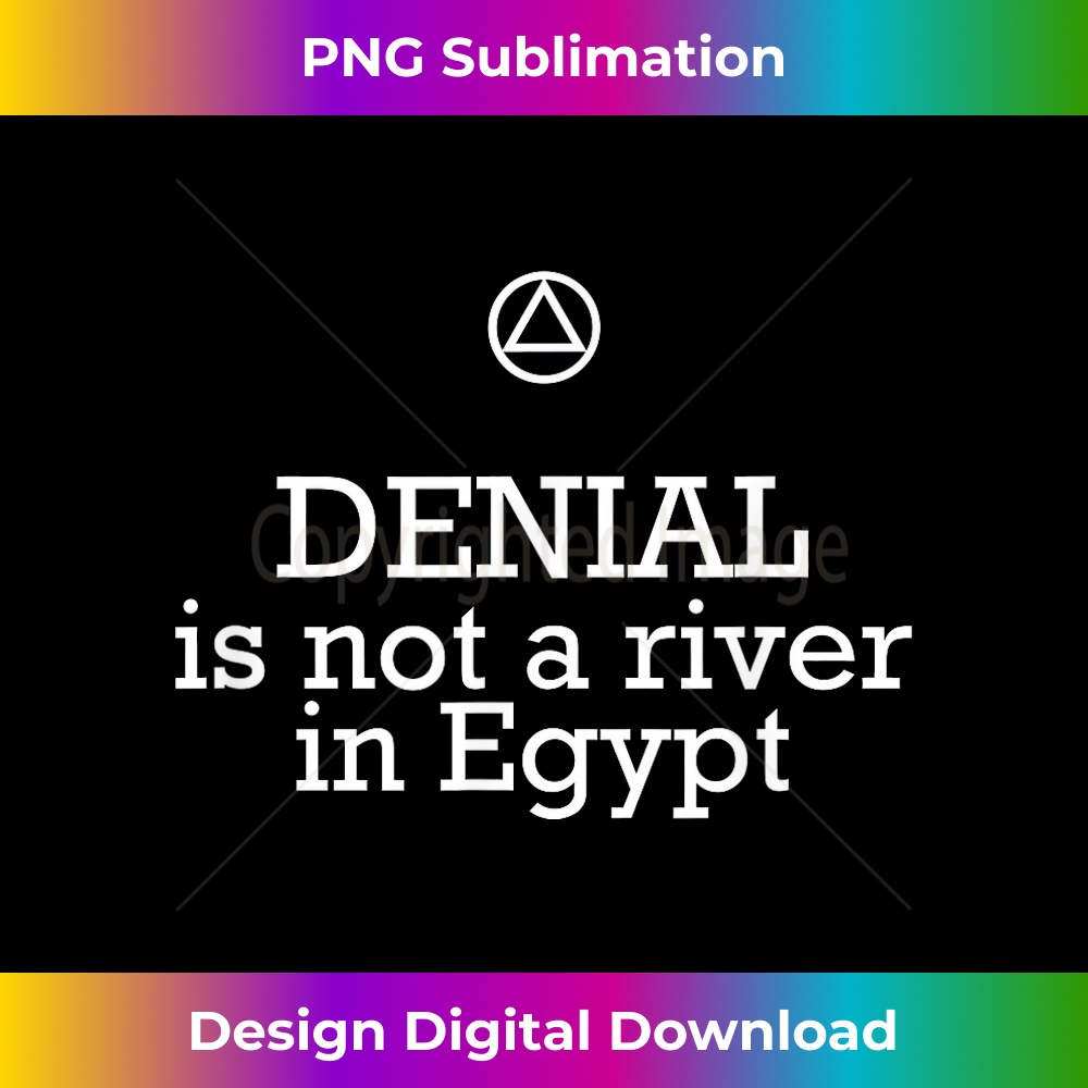Denial Is Not A River In Egypt - AA 12 Step Recovery | Inspire Uplift