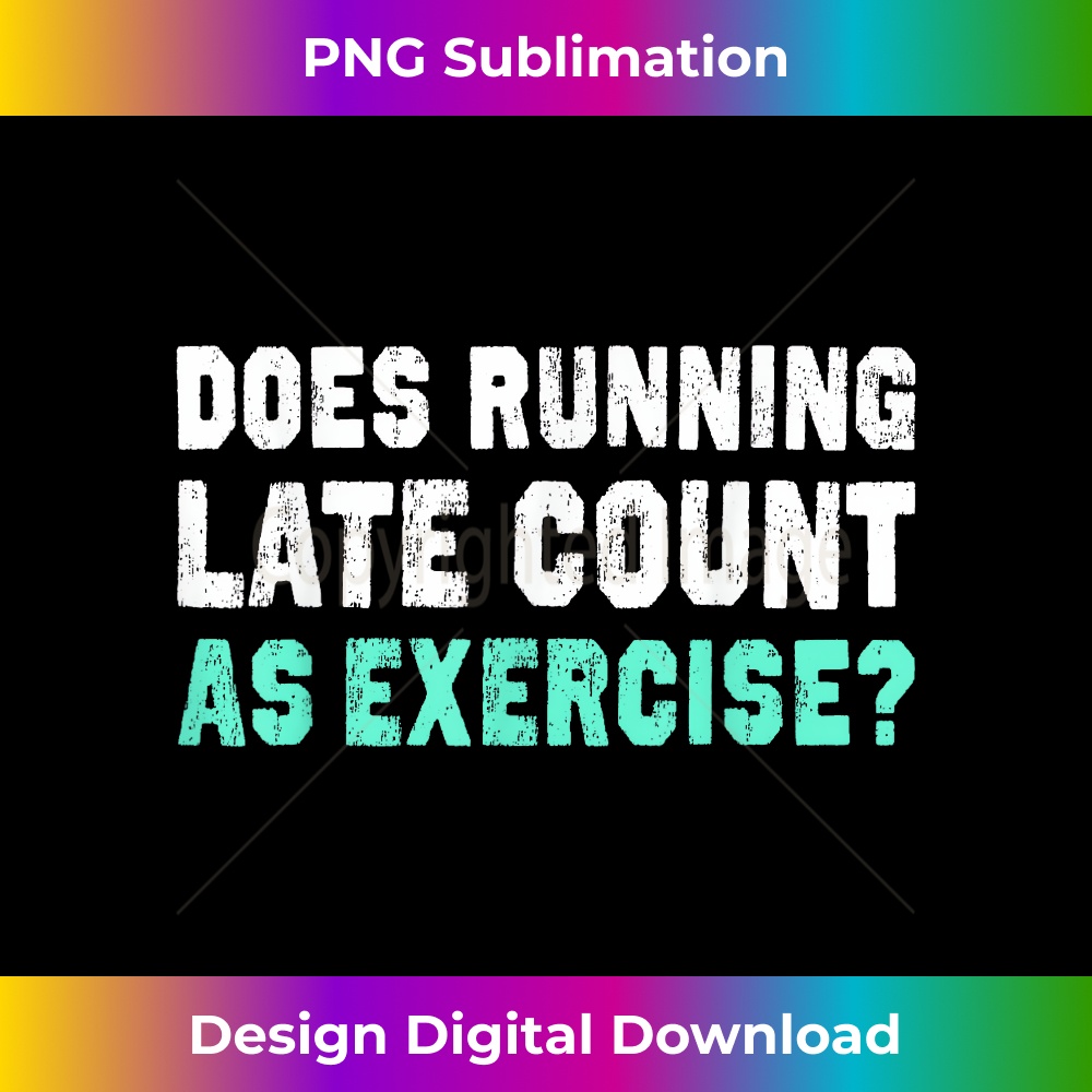 Does Running Late Counts As Exercise motivation - Premium PN | Inspire ...