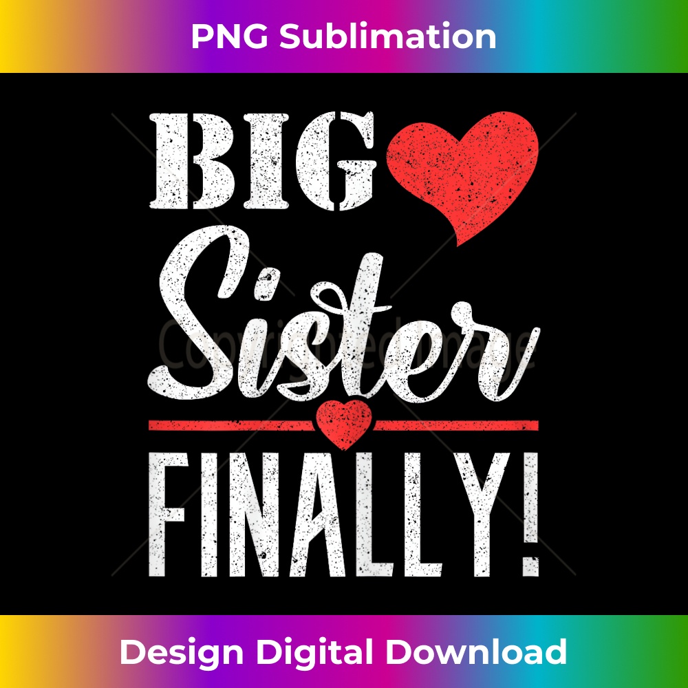 Big Sister Finally Older Sister - Artistic Sublimation Digit | Inspire Uplift