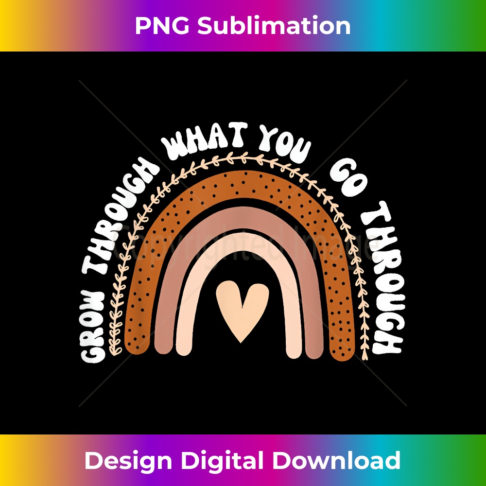 Grow Through What You Go Through Rainbow Mother Day 1 - Excl | Inspire ...