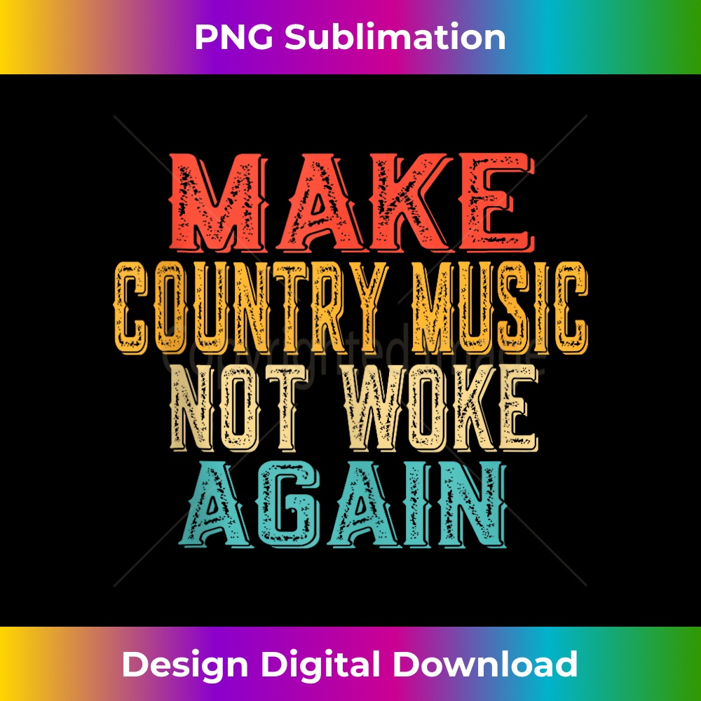 Make Country Music Not Woke Again - Funny Retro Vintage | Inspire Uplift