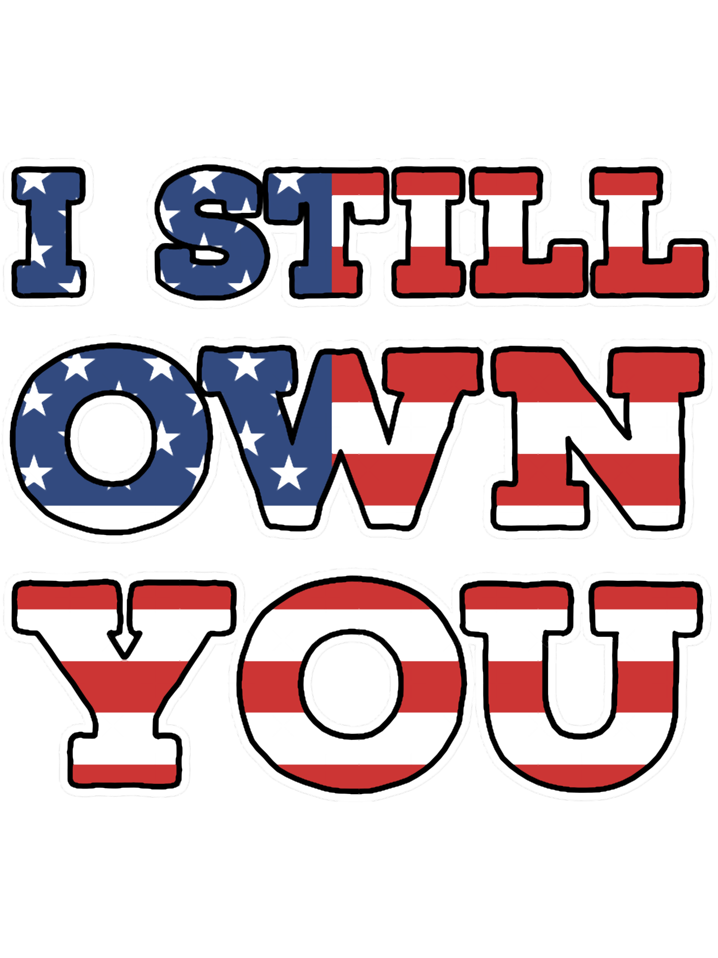 I Still Own You American Flag Design | Inspire Uplift