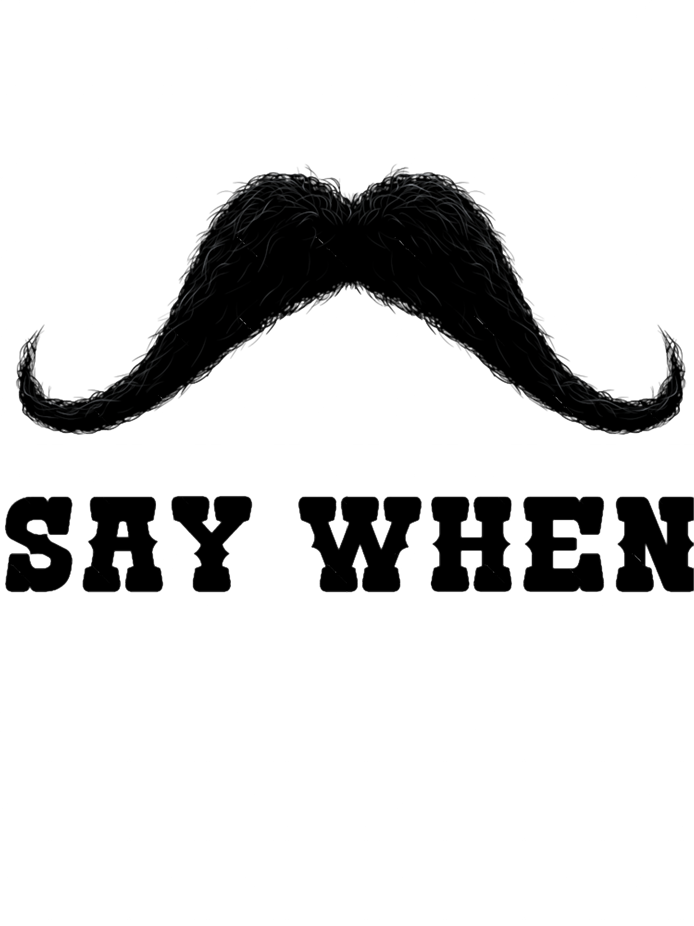Say When Moustache Doc Holliday Western Quote - Inspire Uplift