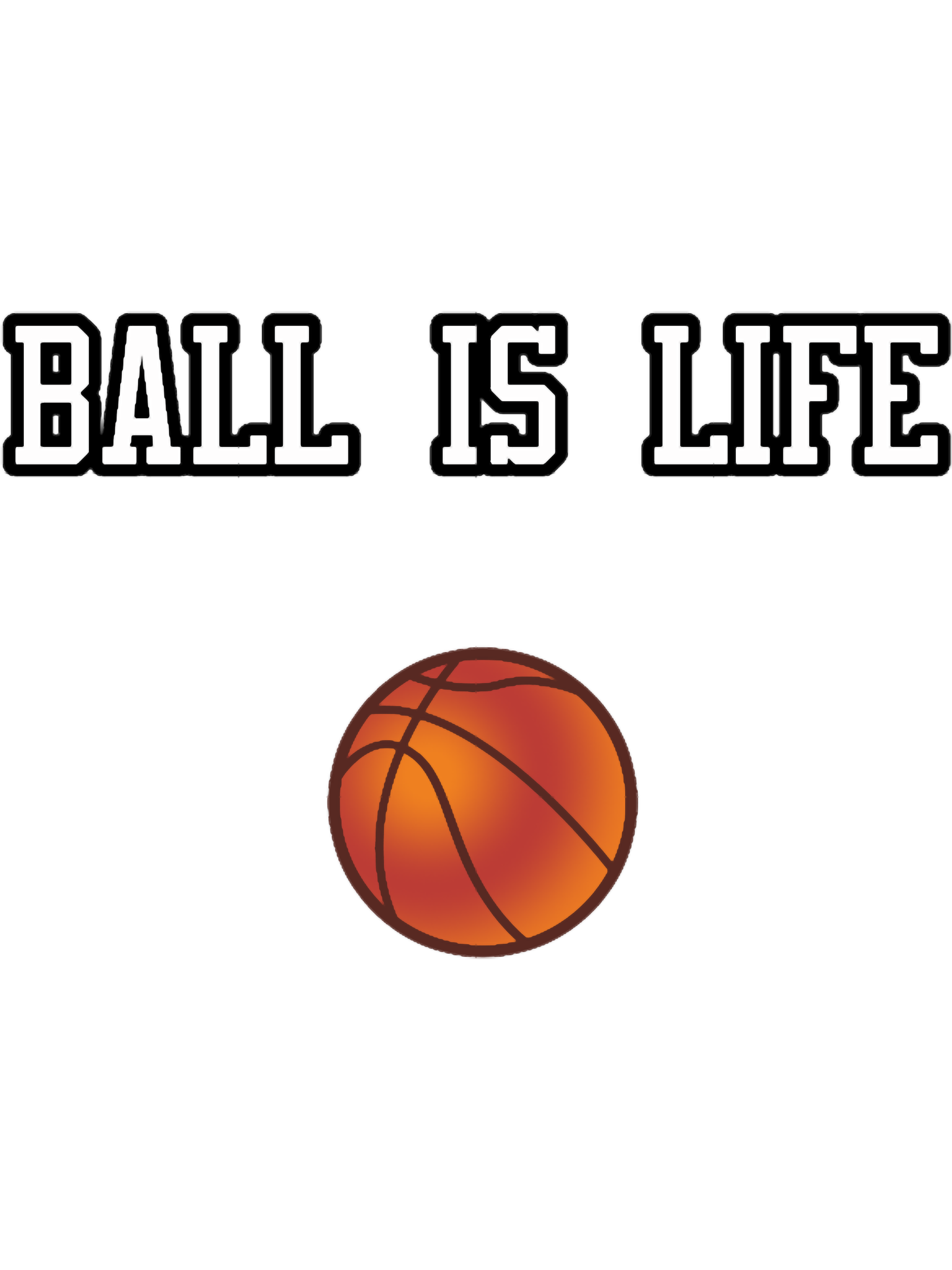 Ball Is Life | Inspire Uplift