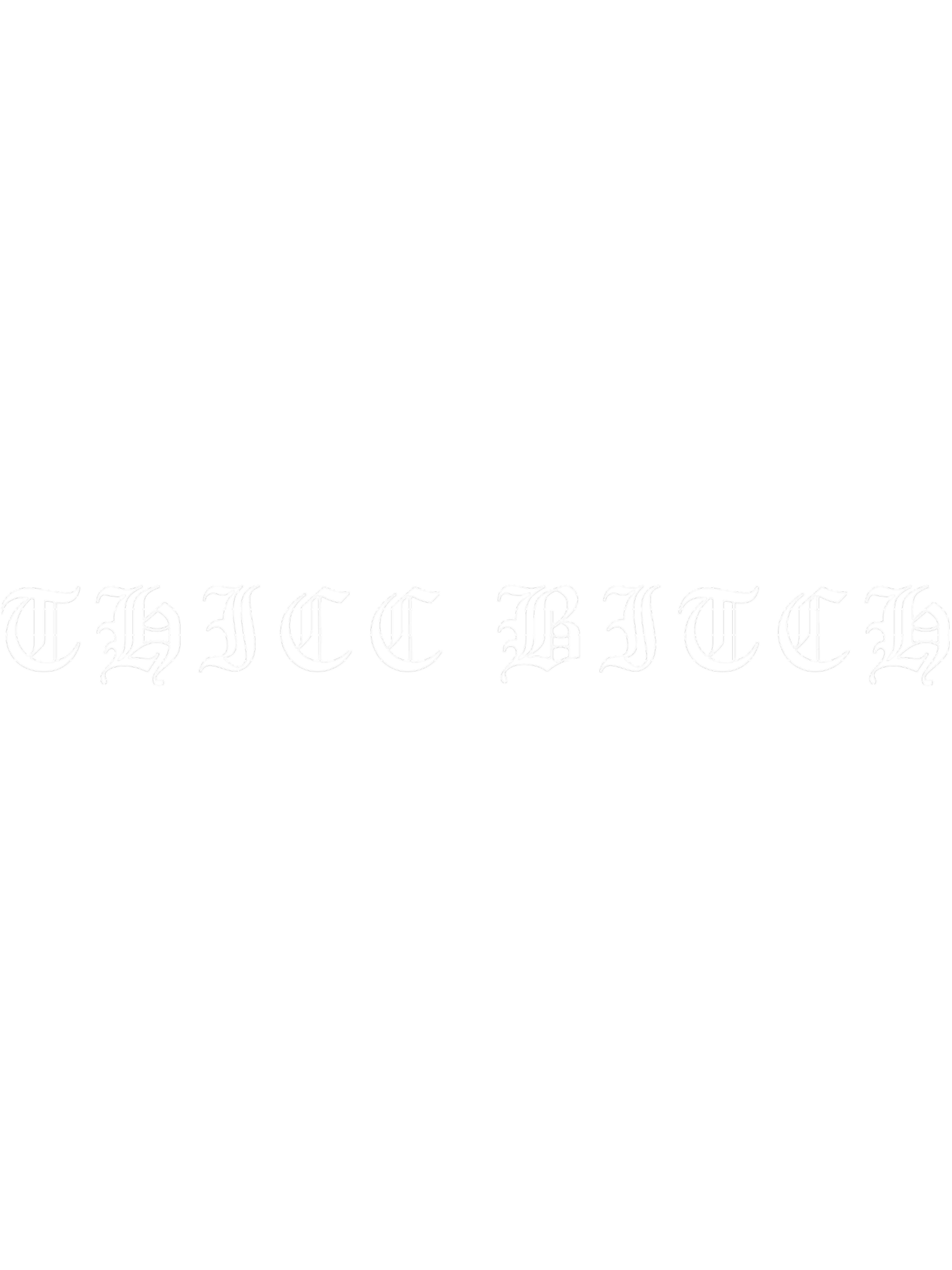 Thicc Bitch White Inspire Uplift