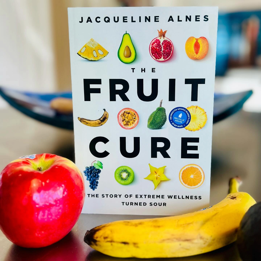 The Fruit Cure: The Story of Extreme Wellness Turned Sour - | Inspire ...