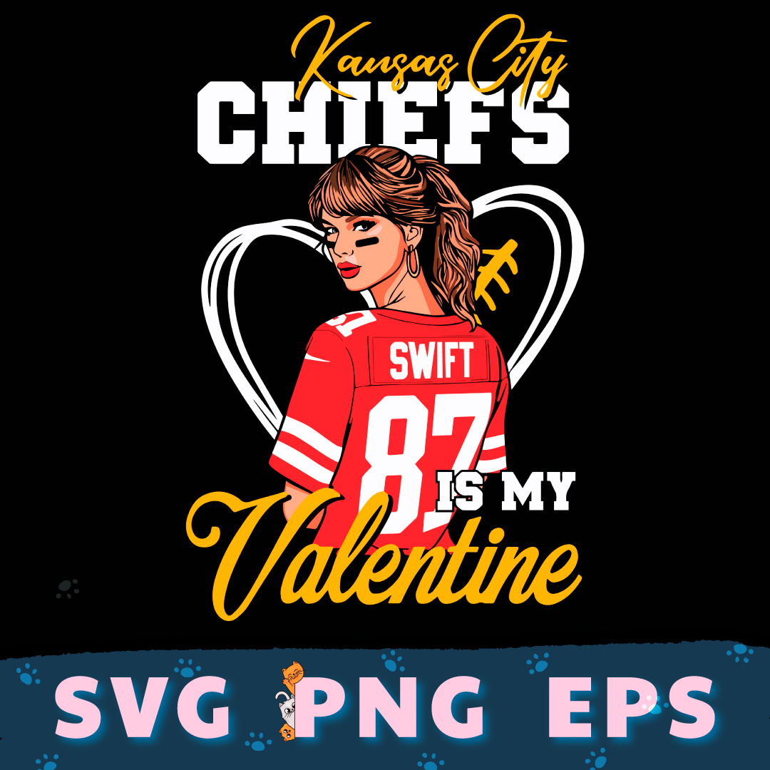 Kansas City Chiefs Is My Valentine Taylor Swift Svg | Inspire Uplift