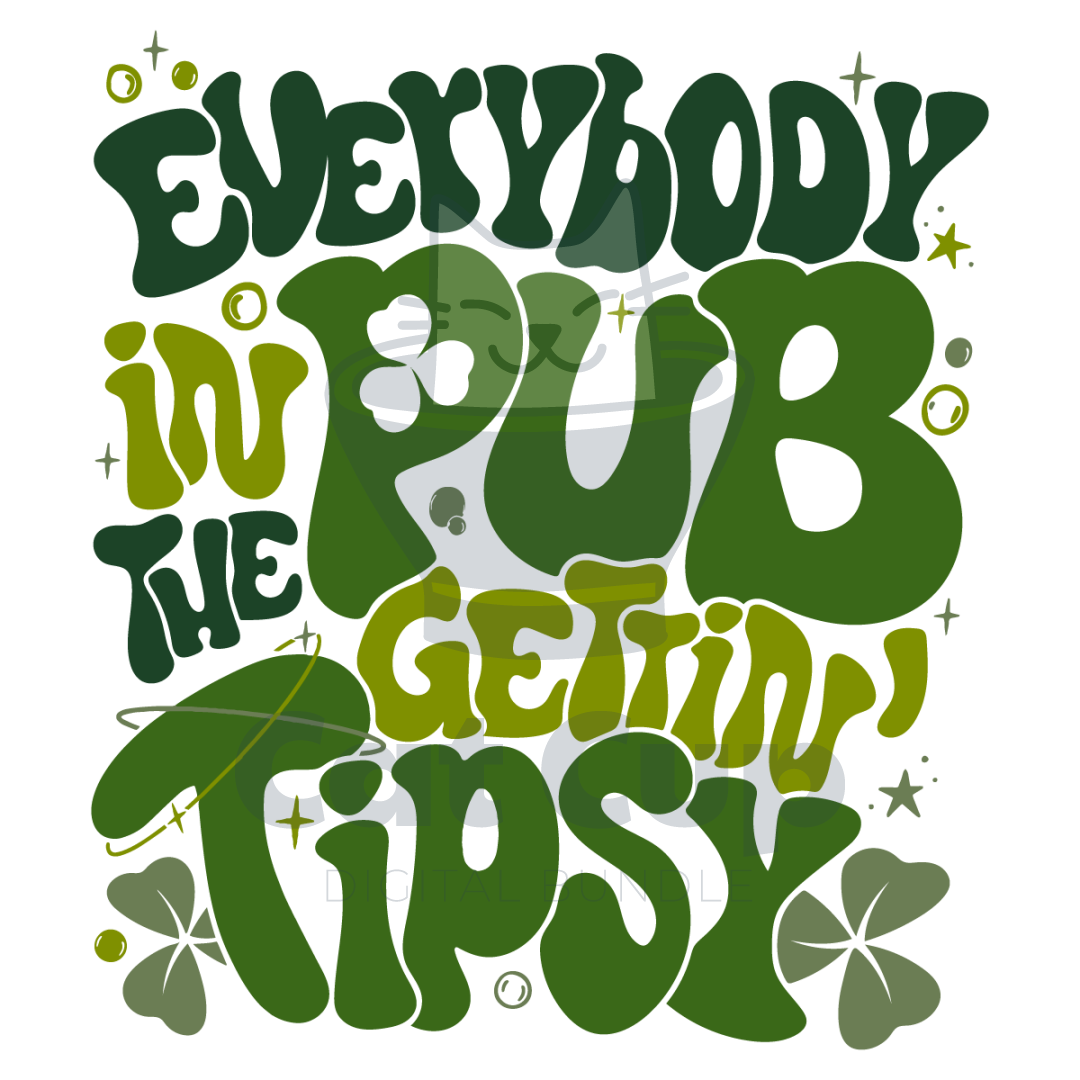 Funny Everybody In The Pub Getting Tipsy Svg Digital File | Inspire Uplift