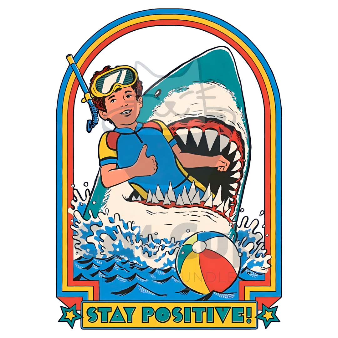 Stay Positive Jaws Killer Shark Png Sublimation | Inspire Uplift