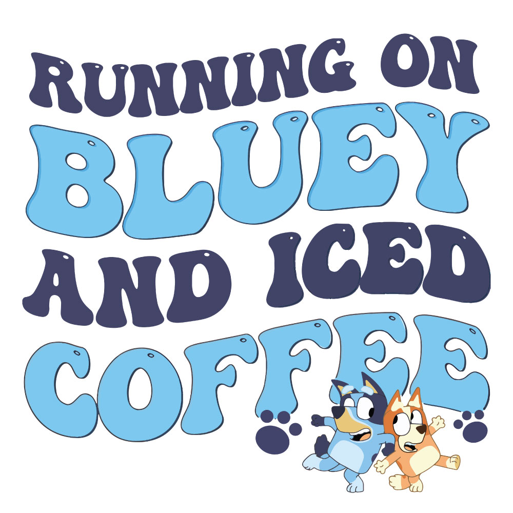 Running On Bluey And Iced Coffee Png Sublimation, Bluey Png | Inspire ...
