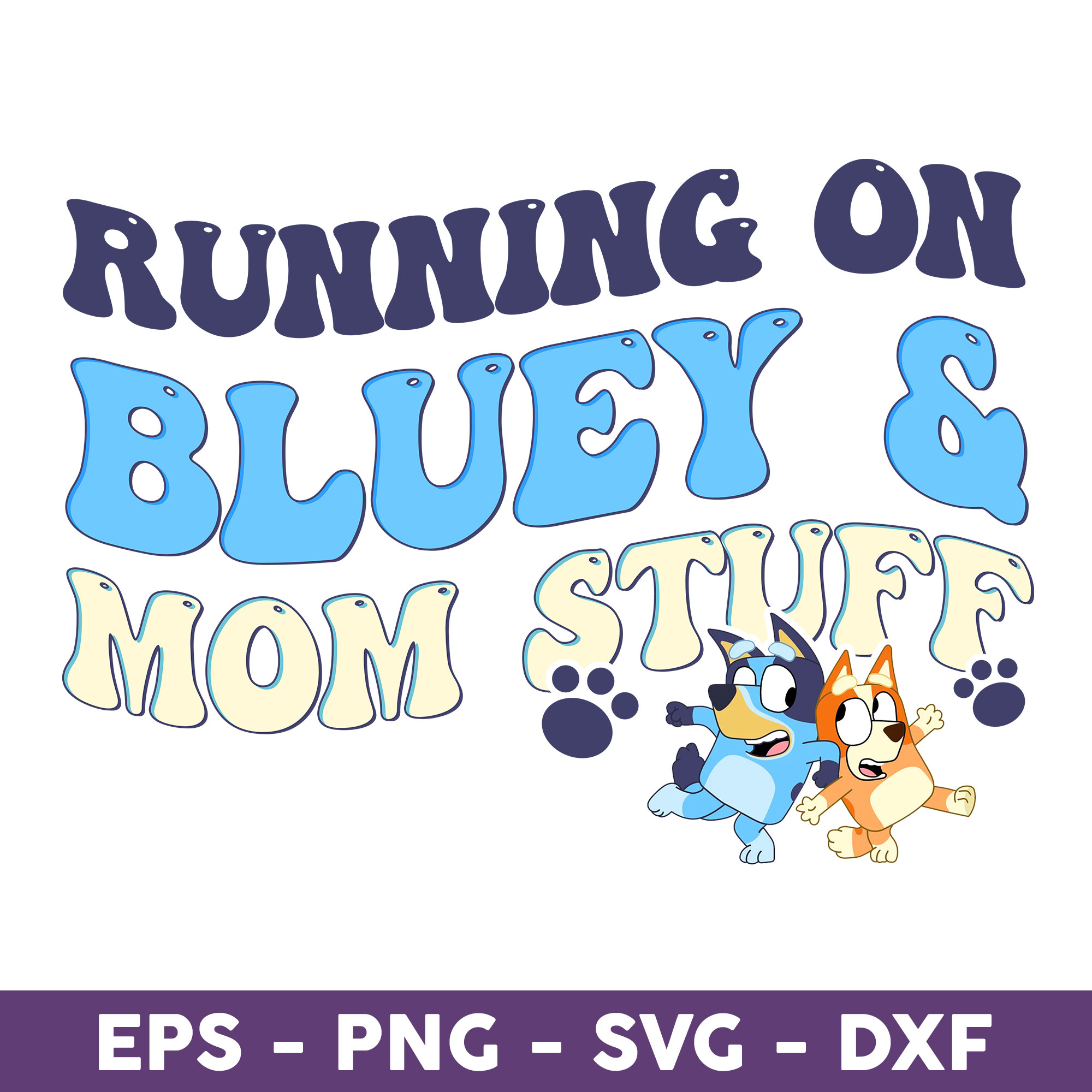 Running On Bluey & Mom Stuff Png, Bluey Png, 532 | Inspire Uplift