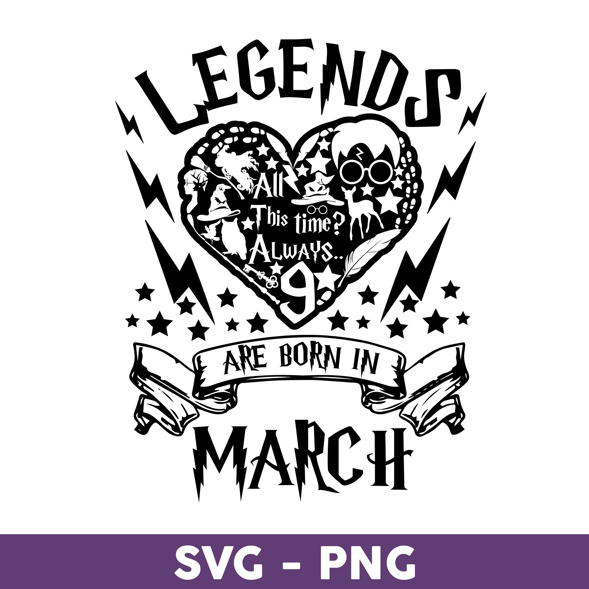 Legends Are Born In March Svg, All This Time Always Svg, 600 | Inspire ...