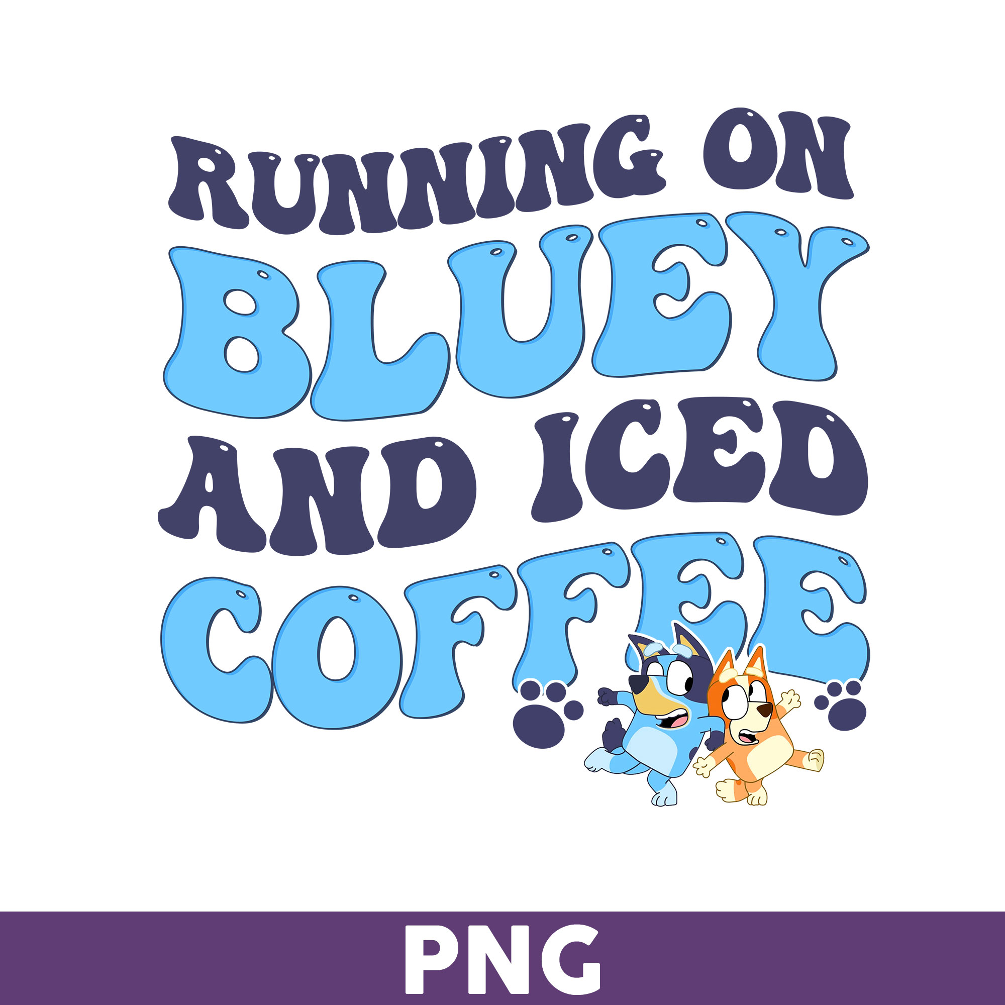 Running on Bluey & Iced Coffee Png, Bluey Png, 726 | Inspire Uplift