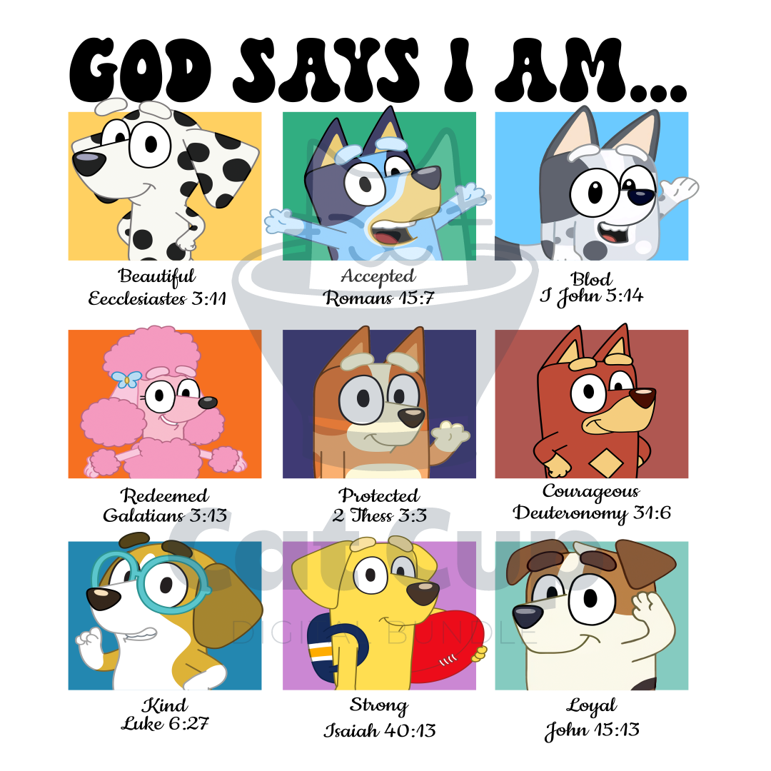 Bluey Characters God Says I Am PNG Sublimation | Inspire Uplift