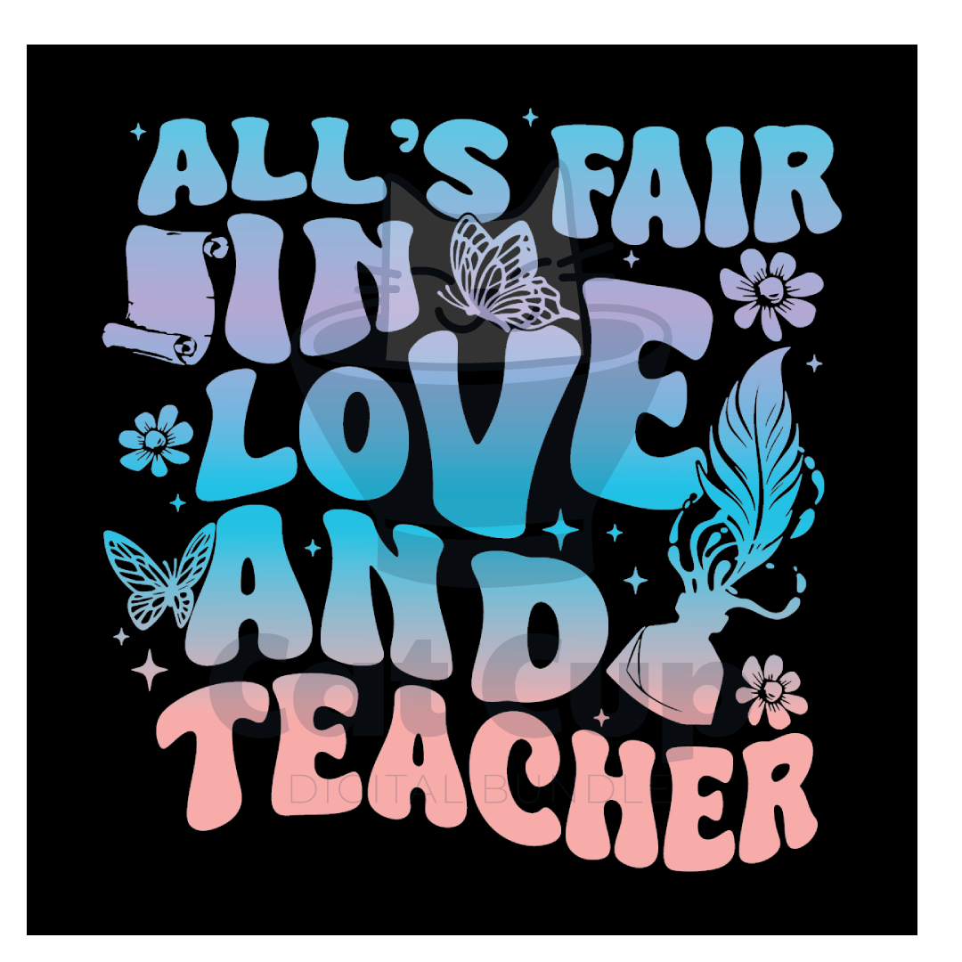 Alls Fair In Love And Teacher SVG Digital File | Inspire Uplift