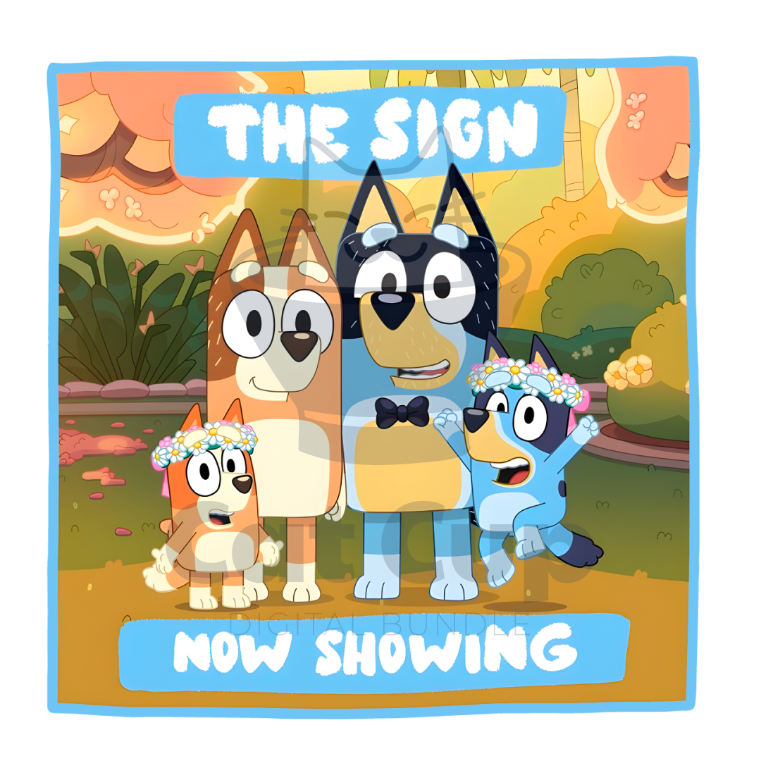 The Sign Now Showing Bluey Cartoon PNG Sublimation | Inspire Uplift