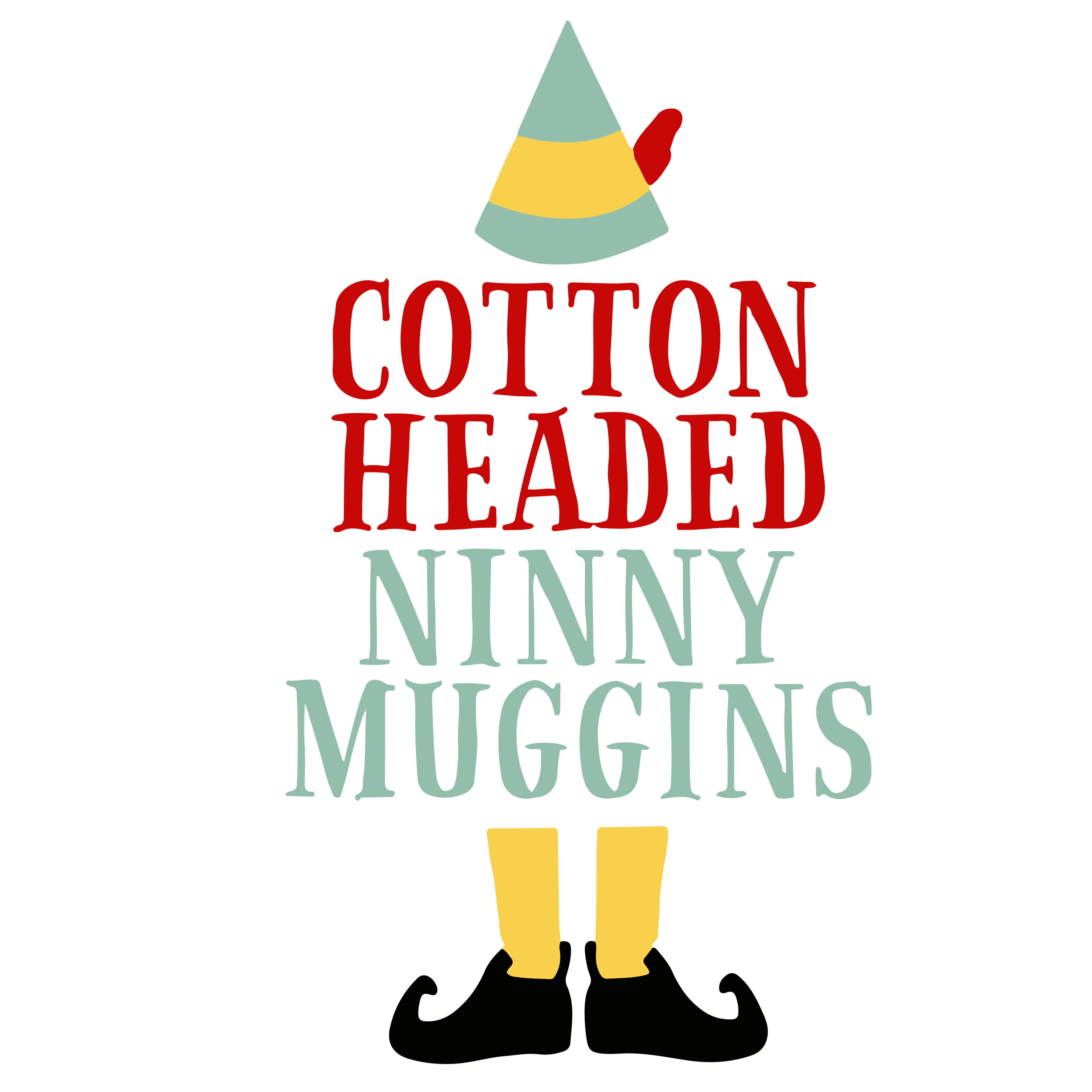 Cotton headed ninny muggins Svg, Elf Christmas Svg, Elf Svg | Inspire ...
