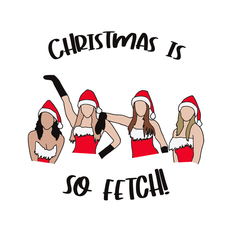 Christmas Is So Fetch Svg, Mean Girls Inspired Funny Christm | Inspire ...