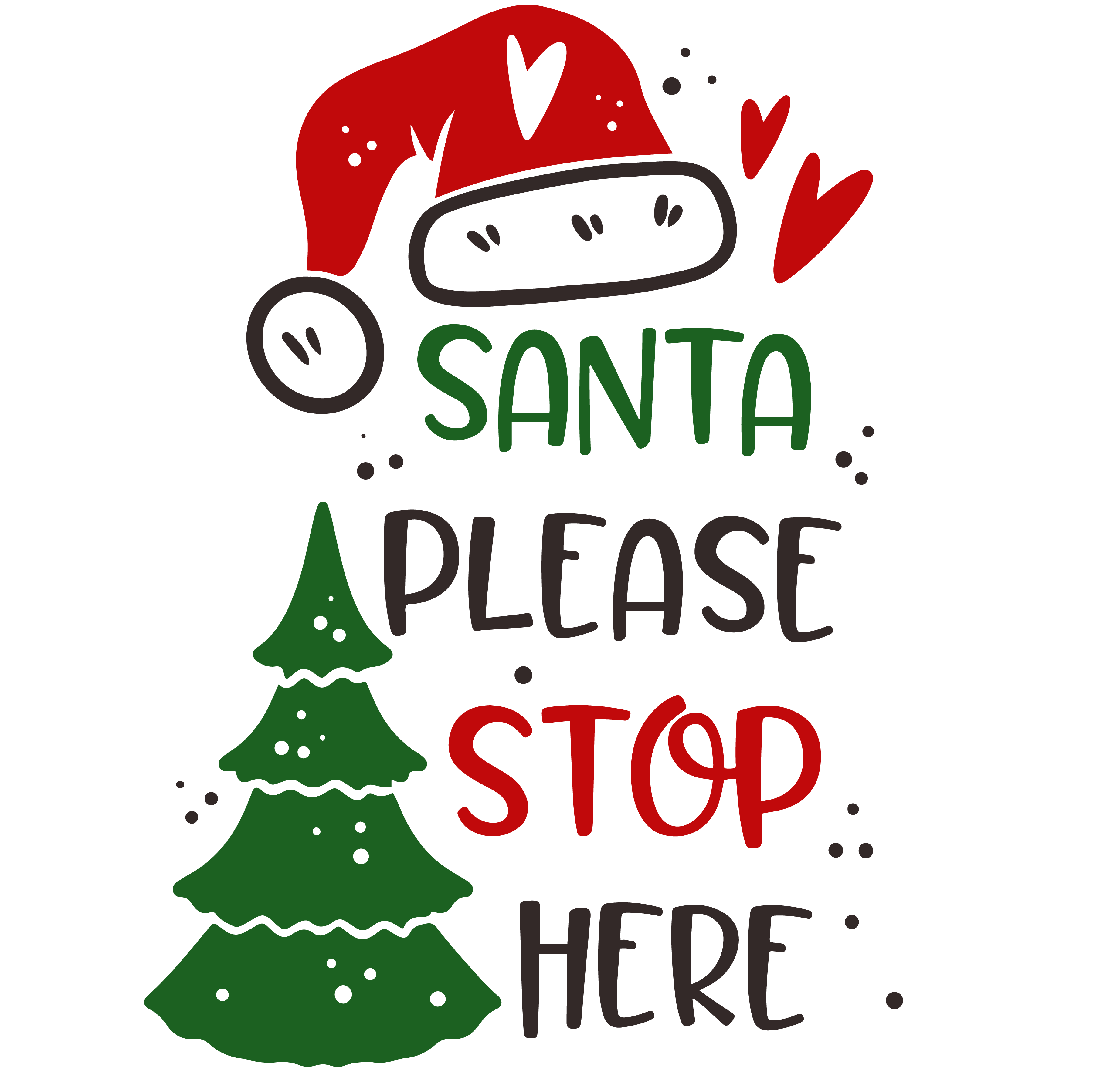 Santa please stop here Svg, Santa Svg, Christmas tree Svg, H | Inspire ...
