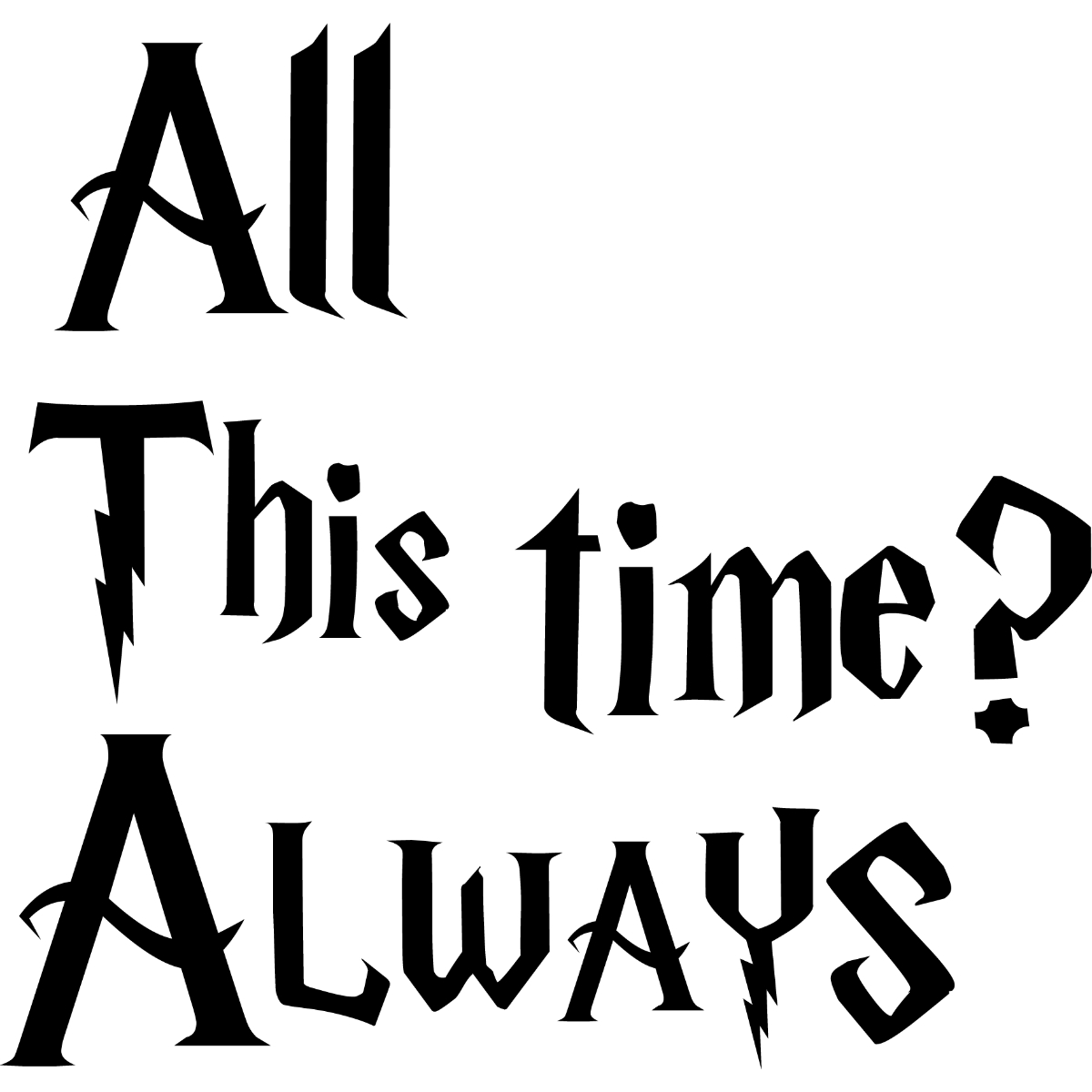 After All This Time Svg, Harry Potter Svg, Harry Potter Movi | Inspire ...